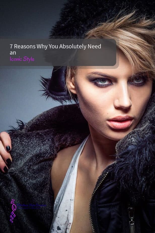 7 Reasons You Absolutely Need an Iconic Style – Effortless Style Services